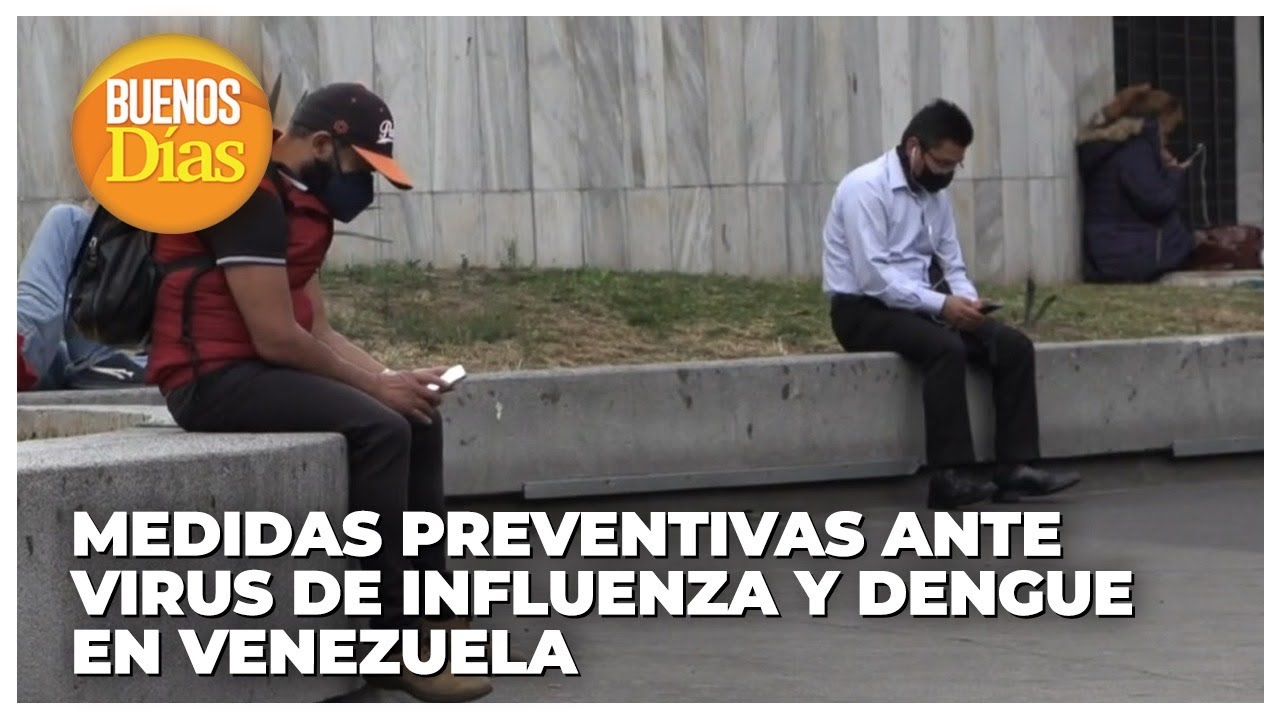 Medidas preventivas ante Virus de Influenza y Dengue en Venezuela ...